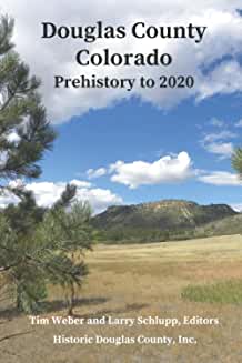 “Douglas County Colorado: Prehistory to 2020” | Highlands Ranch ...